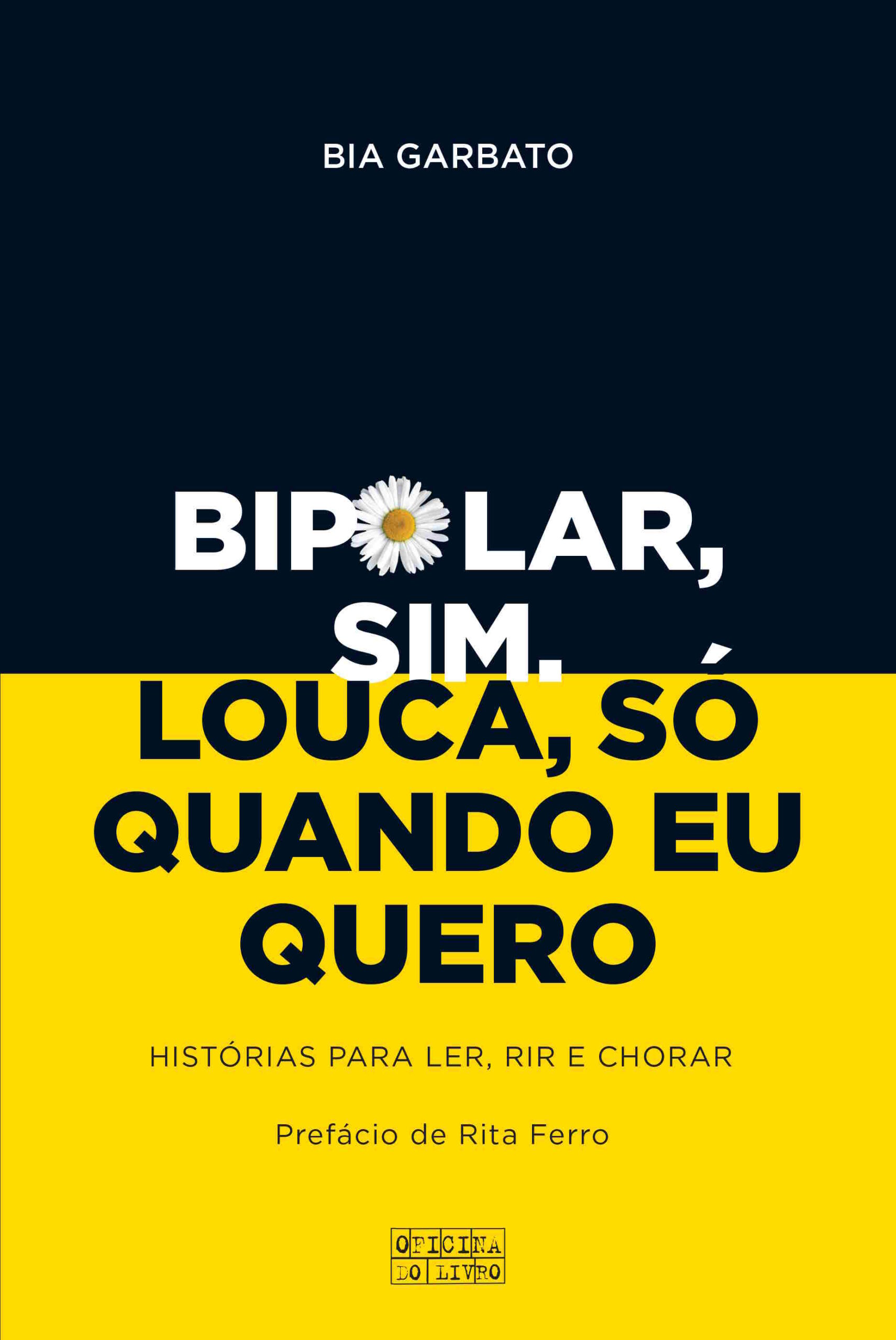 "Bipolar, Sim. Louca, Só Quando eu Quero" - a importância de falar ...